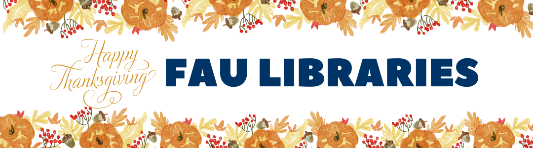 FAU Libraries Thanksgiving Hours and Online Resources | FAU Libraries